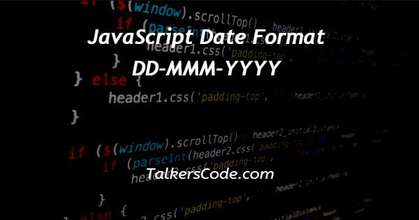 JavaScript Date Format DD MMM YYYY