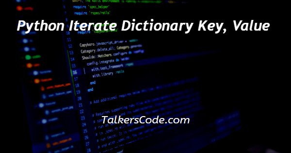 Python Iterate Dictionary Key Value