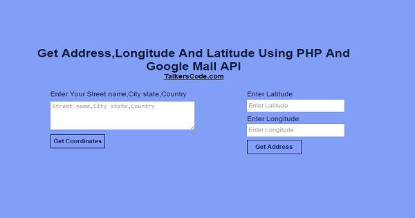 Get Address Longitude And Latitude Using PHP And Google Map API